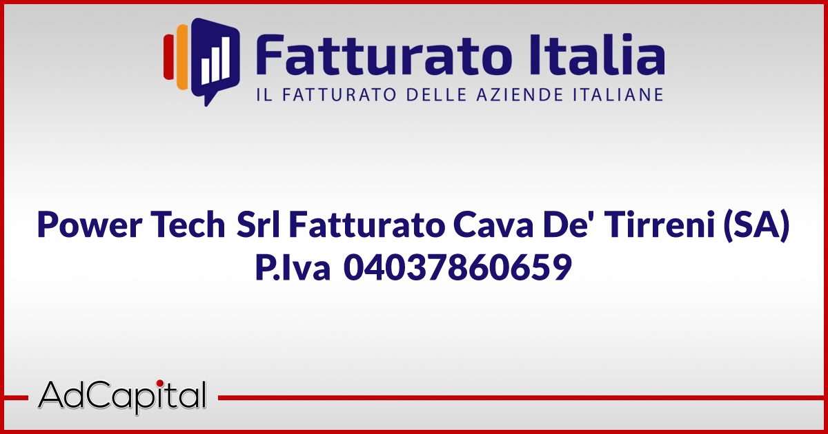 Power Tech Srl Fatturato Cava De' Tirreni (SA) P.Iva 04037860659